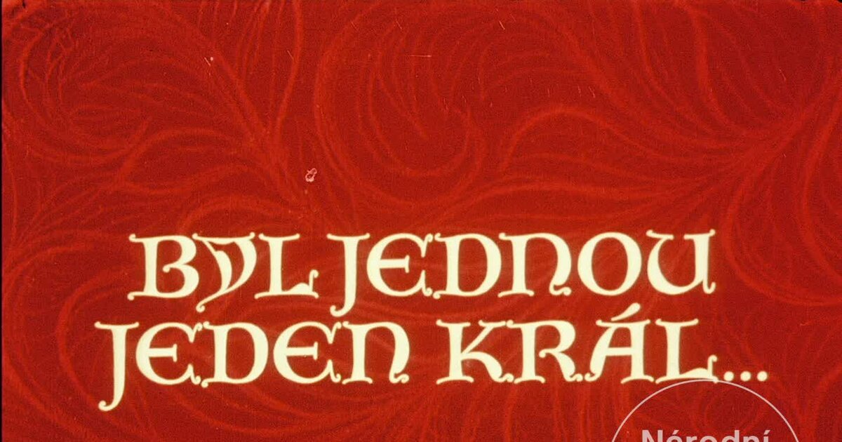 Byl jednou jeden král... - Národní filmový archiv